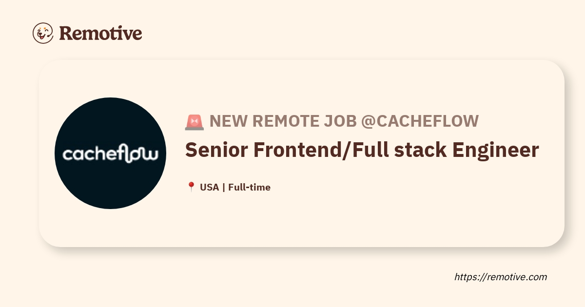 [Hiring] Senior Frontend/Full stack Engineer @Cacheflow