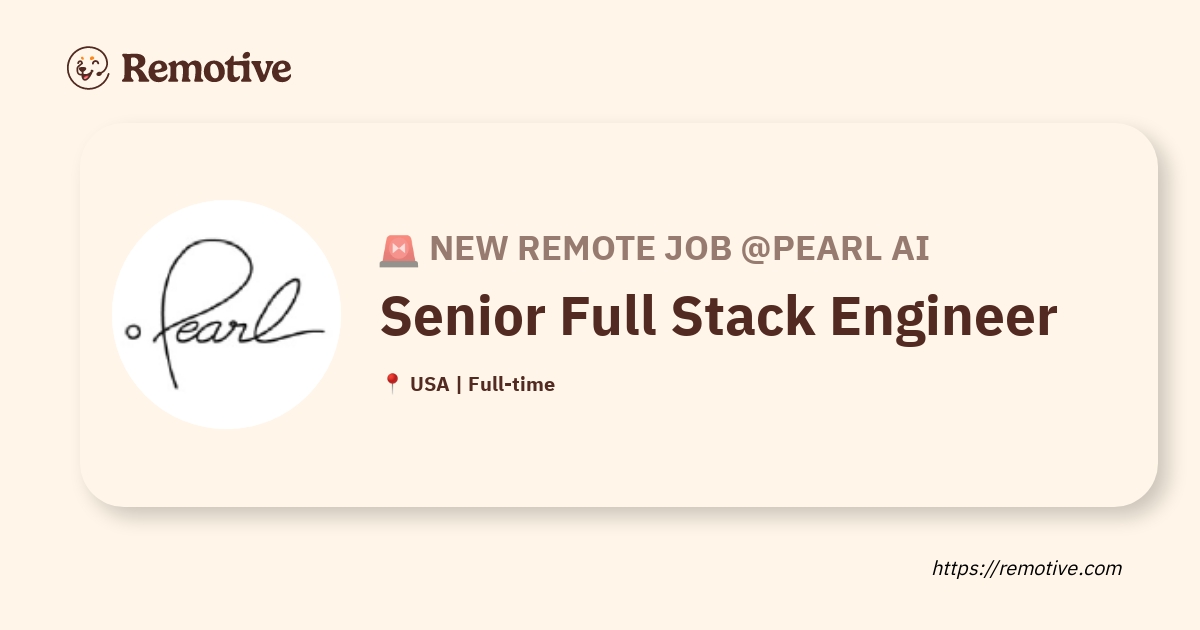 [Hiring] Senior Full Stack Engineer @Pearl AI
